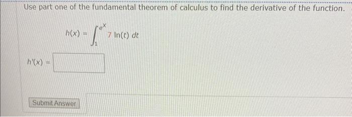 Solved Use part one of the fundamental theorem of calculus | Chegg.com