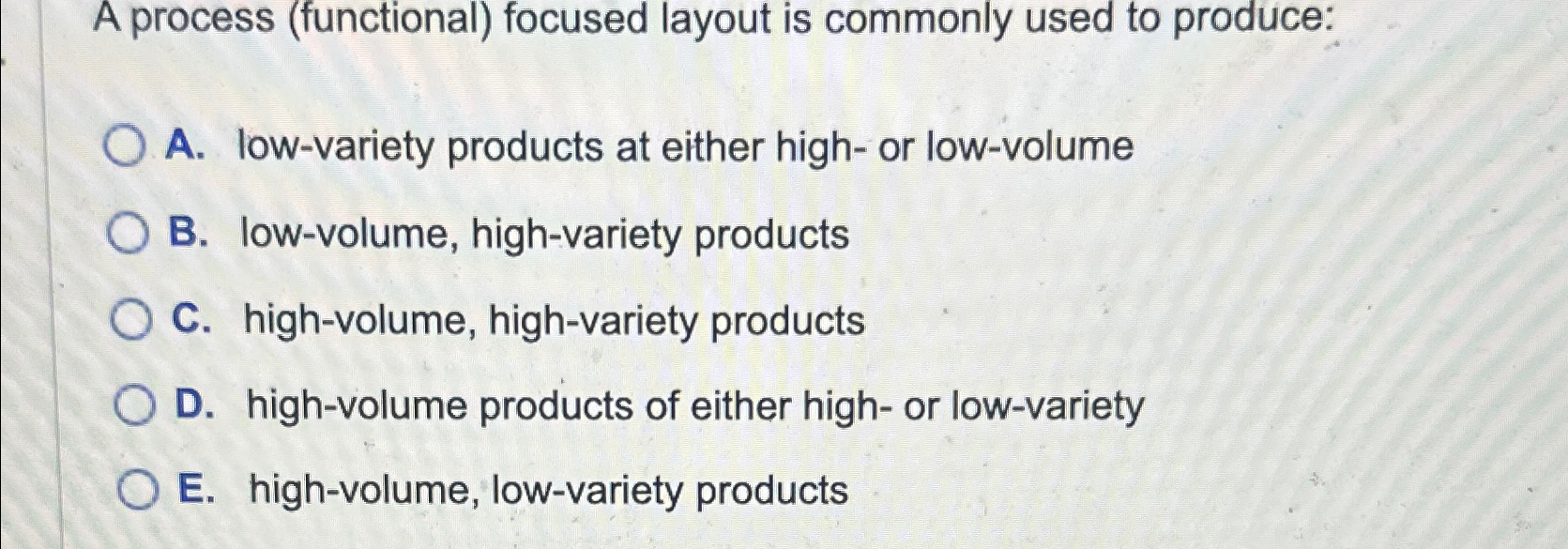 Solved A process (functional) ﻿focused layout is commonly | Chegg.com