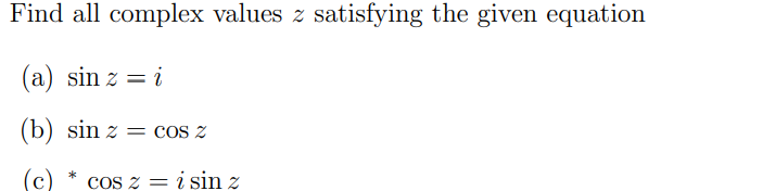 Find all complex values z ﻿satisfying the given | Chegg.com