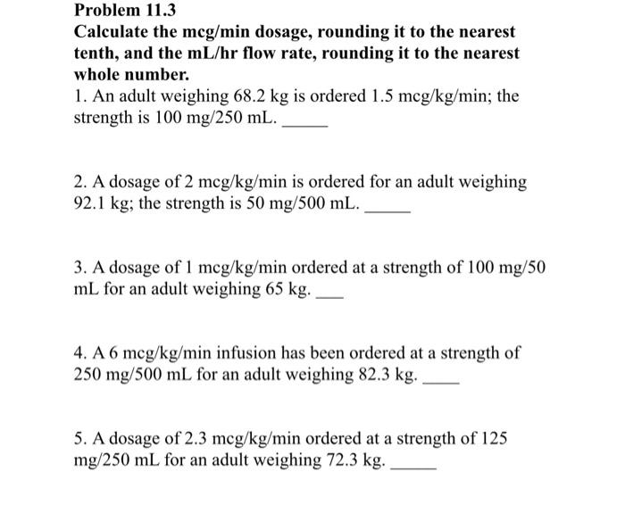 Solved Problem 11.3 Calculate the mcg/min dosage, rounding | Chegg.com