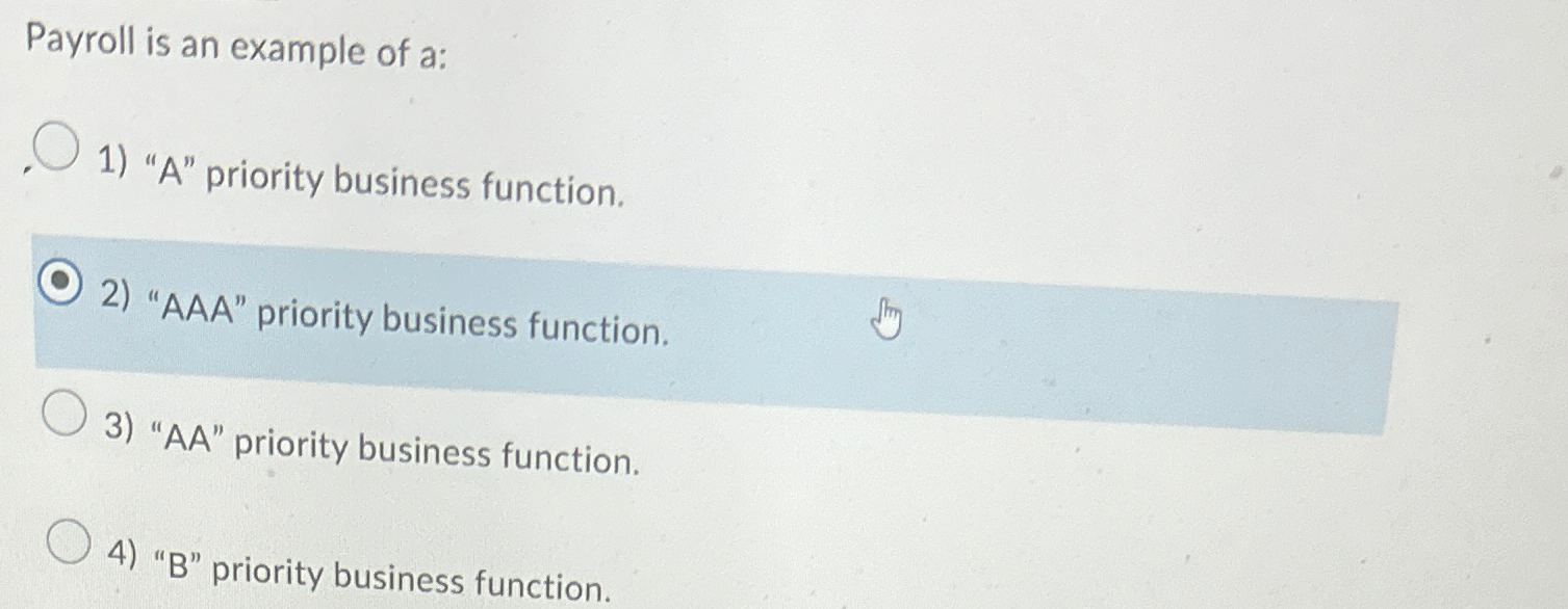 Solved Payroll is an example of a:" A " ﻿priority business | Chegg.com