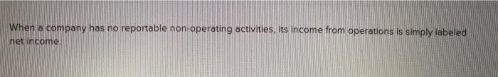 Solved When a company has no reportable non-operating | Chegg.com