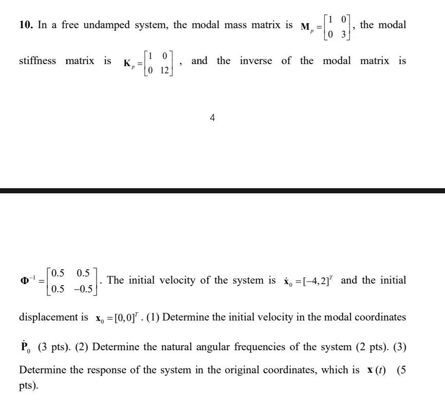Solved 10. In a free undamped system, the modal mass matrix | Chegg.com