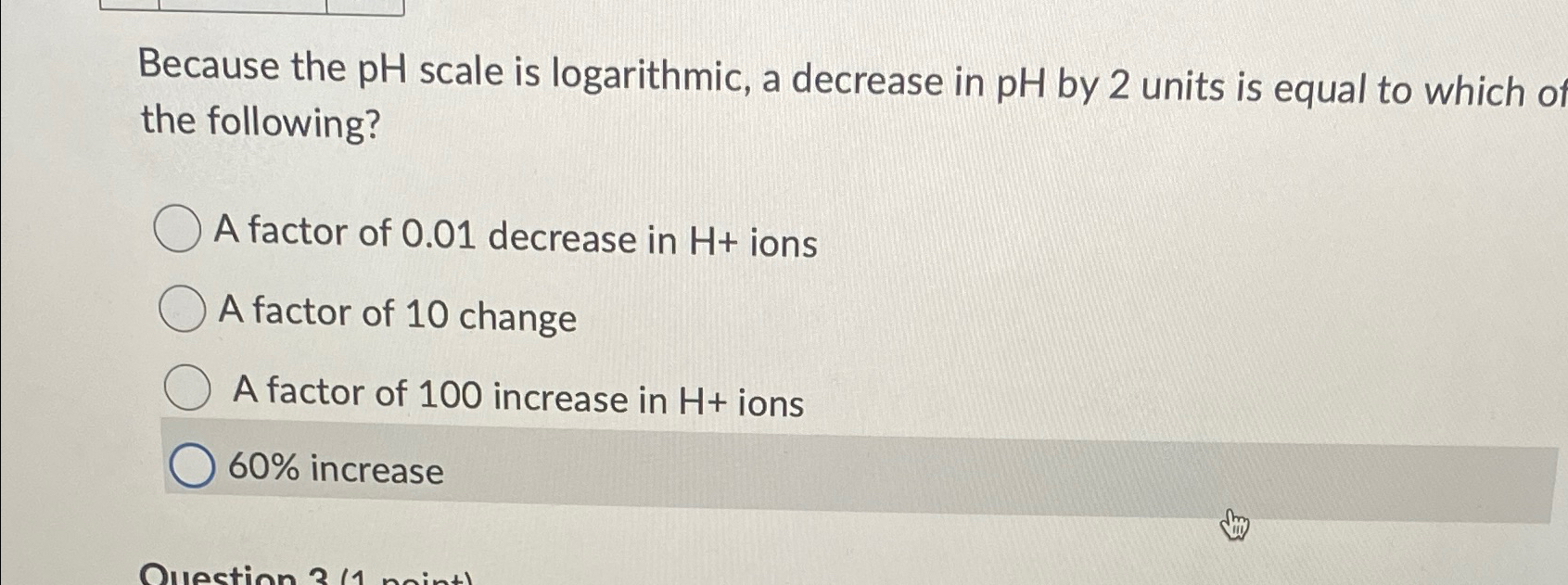 Solved Because the pH ﻿scale is logarithmic, a decrease in | Chegg.com