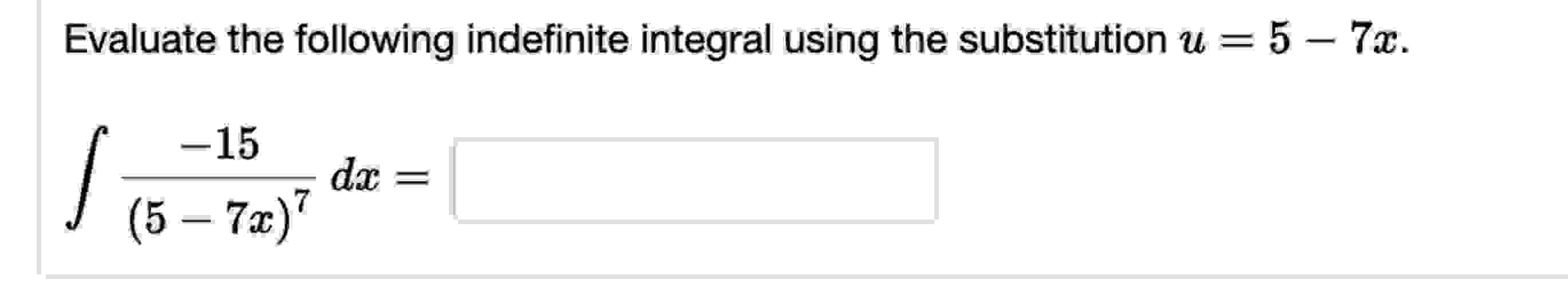 Solved Evaluate the following indefinite integral using the | Chegg.com