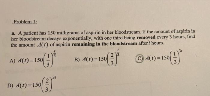 Solved Problem 1: a. A patient has 150 milligrams of aspirin | Chegg.com