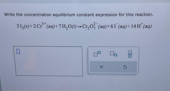 Solved Write The Concentration Equilibrium Constant