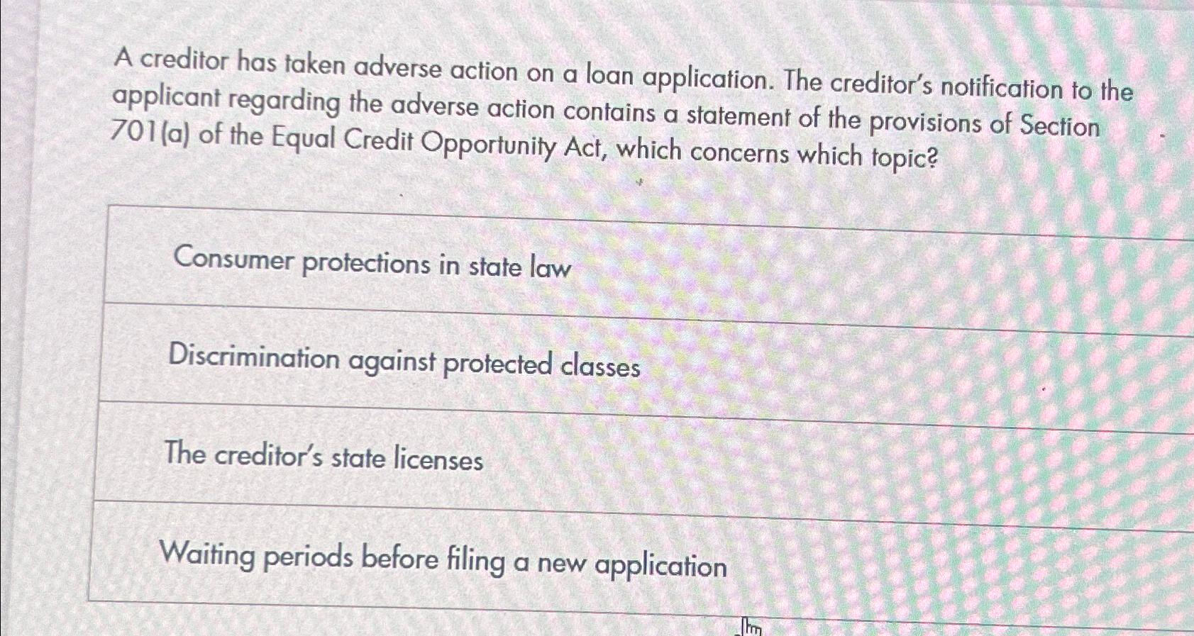 Solved A creditor has taken adverse action on a loan | Chegg.com