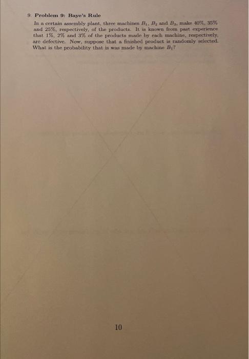 Solved 9. Problem 9: Baye's Rule In a certain assembly | Chegg.com Solved 9. Problem 9: Baye's Rule In a certain assembly | Chegg.com