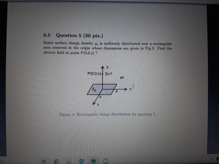 Solved 0.5 Question 5 (20 pts.) Static surface charge | Chegg.com