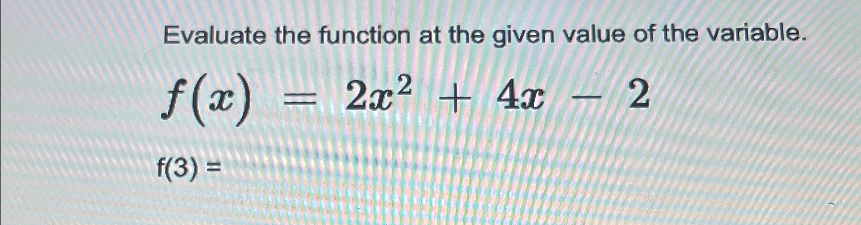 Solved Evaluate the function at the given value of the | Chegg.com