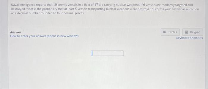 Solved Naval intelligence reports that 10 enemy vessels in a | Chegg.com