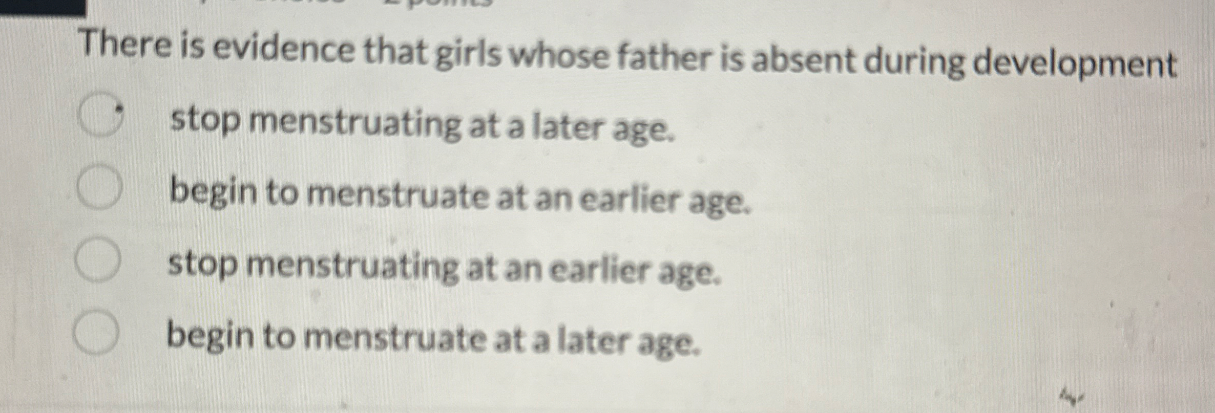 Solved There is evidence that girls whose father is absent | Chegg.com