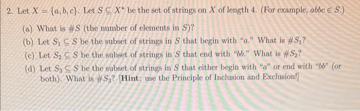 Solved 2. Let X={a,b,c}. Let S⊆X∗ be the set of strings on X | Chegg.com