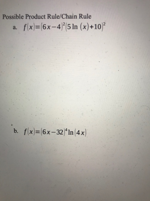 Solved Possible Product Rule/Chain Rule a. f(x)=(6x-4) (5 In | Chegg.com