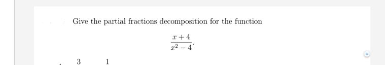 Solved Give the partial fractions decomposition for the | Chegg.com