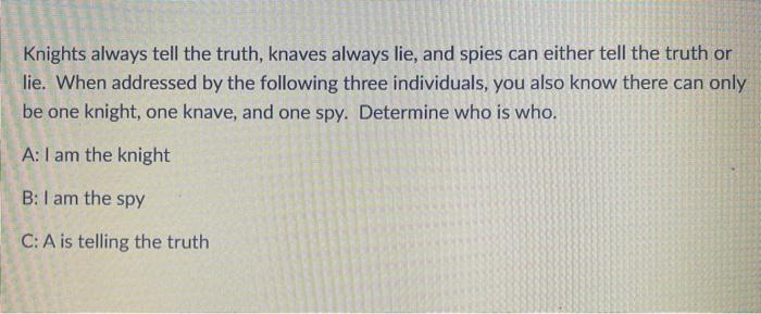 Solved Knights always tell the truth, knaves always lie, and | Chegg.com