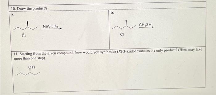 Solved 10. Draw the product/s. a. b. NaSCH3− 11. Starting | Chegg.com