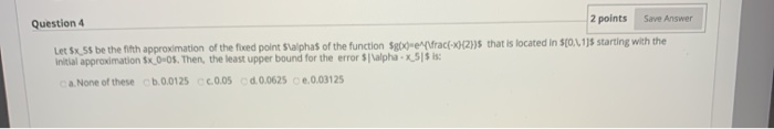 Question 5 2 points If the iterative scheme | Chegg.com
