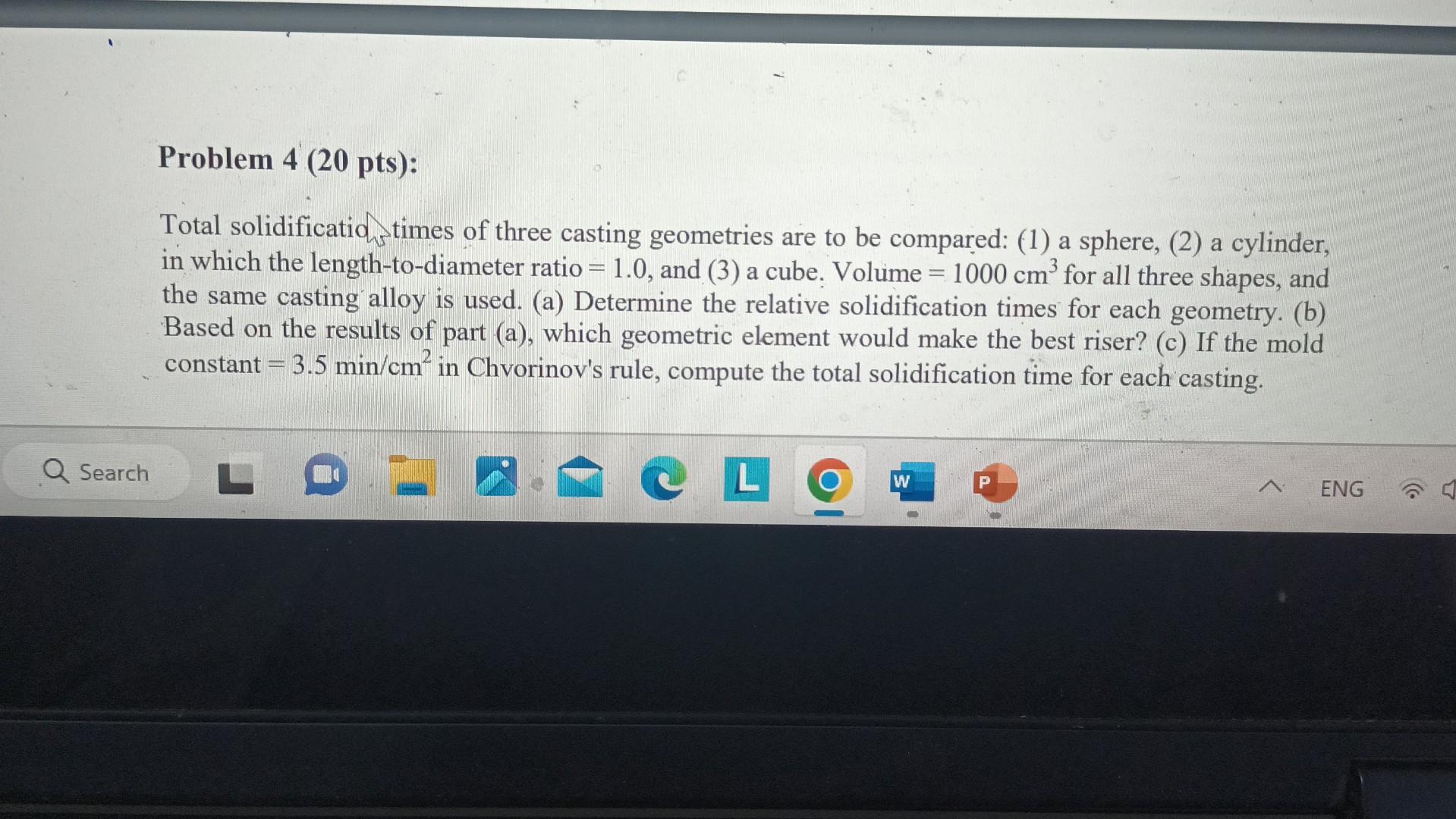 Solved Problem 4 (20 pts): Total solidificationstimes of | Chegg.com