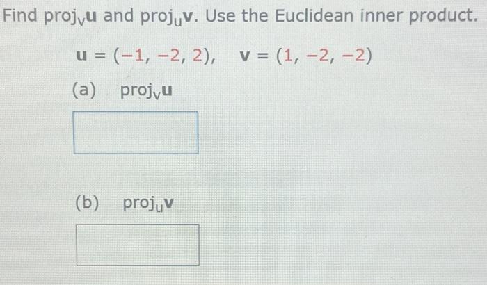 Solved Find projvu and projuv. Use the Euclidean inner | Chegg.com