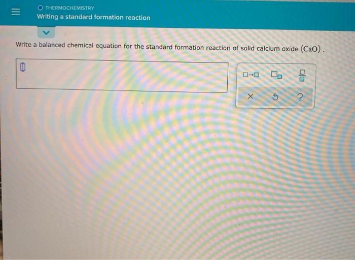 Solved III OTHERMOCHEMISTRY Writing a standard formation | Chegg.com