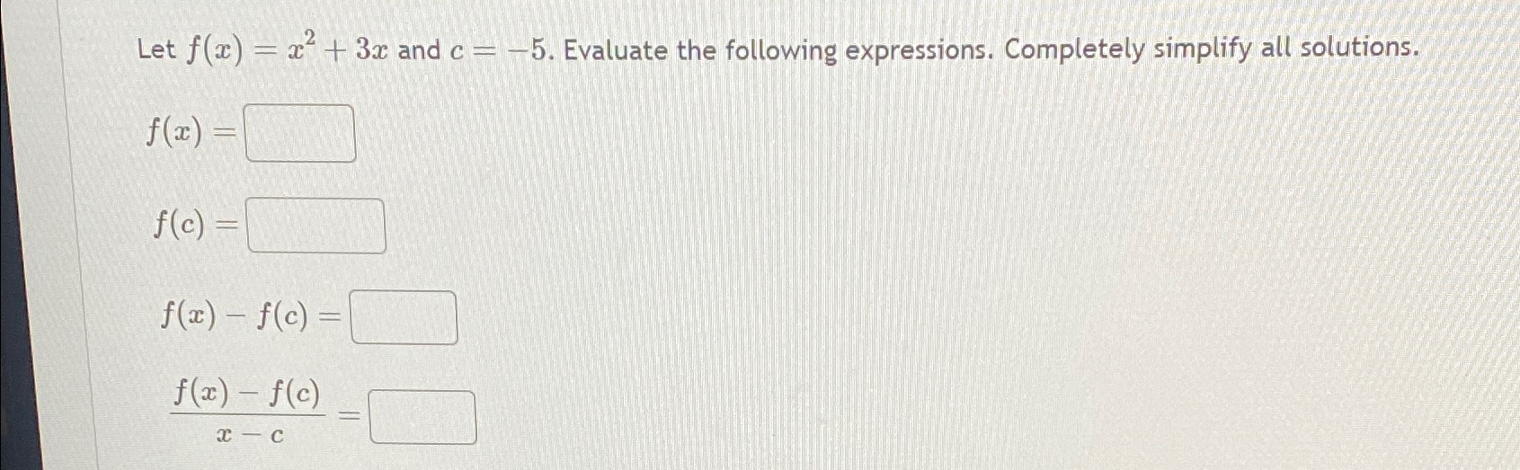 Solved Let f(x)=x2+3x ﻿and c=-5. ﻿Evaluate the following | Chegg.com