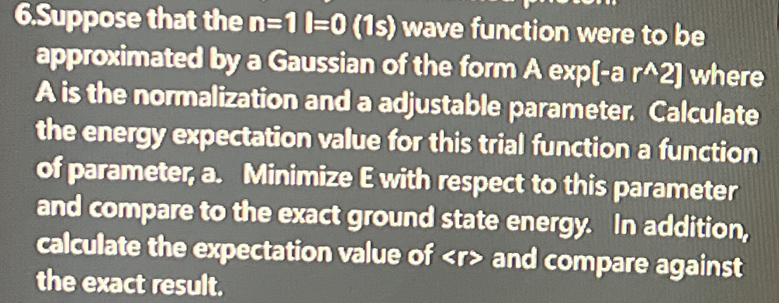 Solved 6.Suppose that the n=1l=0 (1s) ﻿wave function were to | Chegg.com