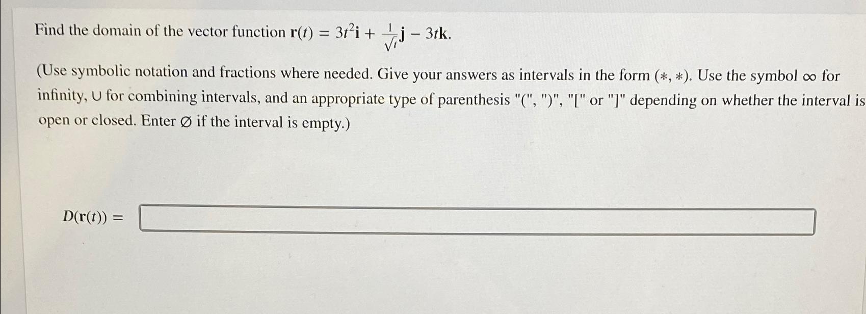 Solved Find the domain of the vector function | Chegg.com
