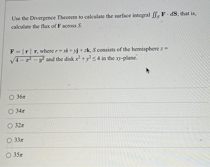 Solved Use the Divergence Theorem to calculate the surface | Chegg.com