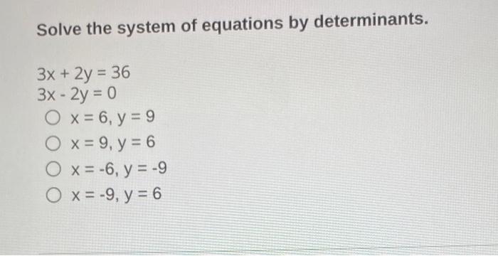 Solved Solve the system of equations by determinants. | Chegg.com
