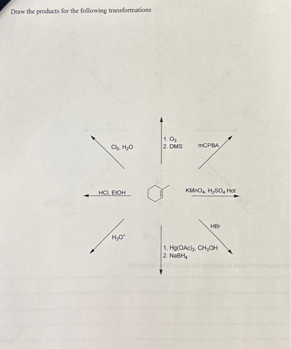 Draw the products for the following transformations | Chegg.com