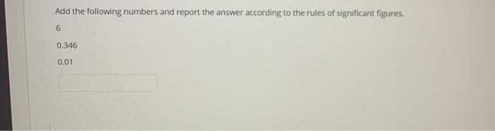 Solved Add the following numbers and report the answer | Chegg.com