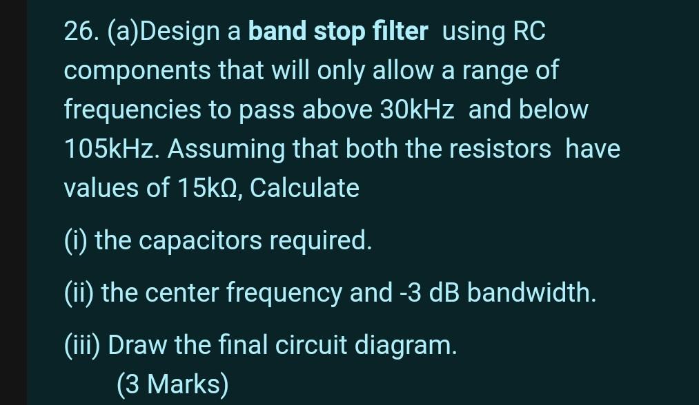 Solved 26. (a)Design a band stop filter using RC components | Chegg.com