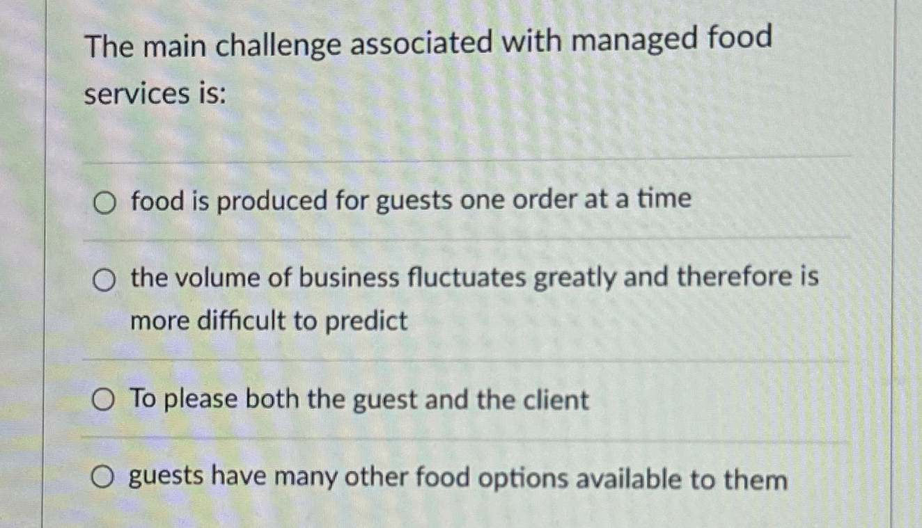 Solved The main challenge associated with managed food | Chegg.com