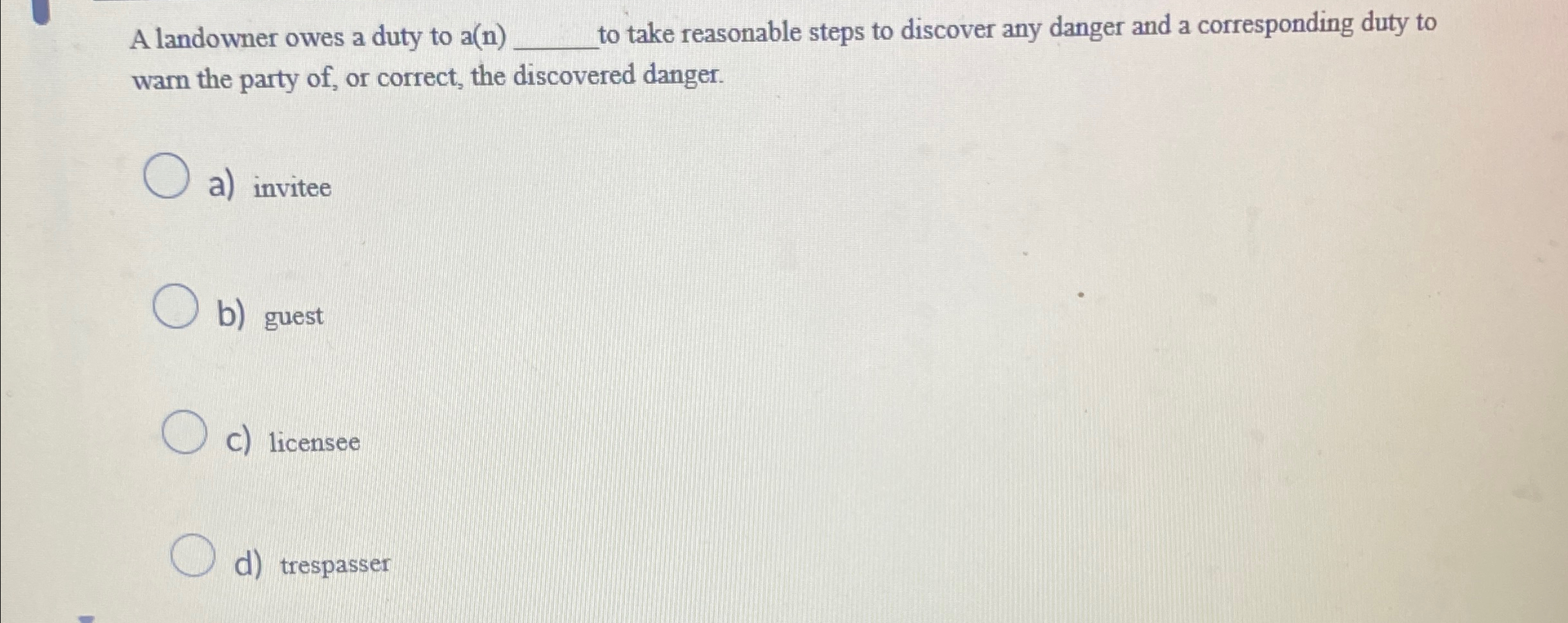 Solved A landowner owes a duty to a(n) q, ﻿to take | Chegg.com