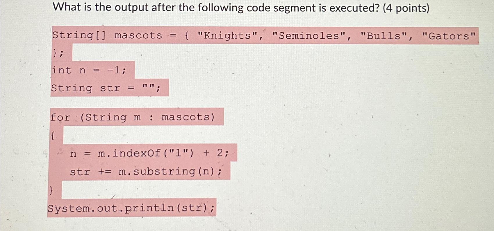 Solved What is the output after the following code segment | Chegg.com