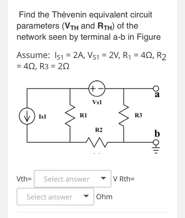 Solved Find the Thévenin equivalent circuit parameters (VTH | Chegg.com