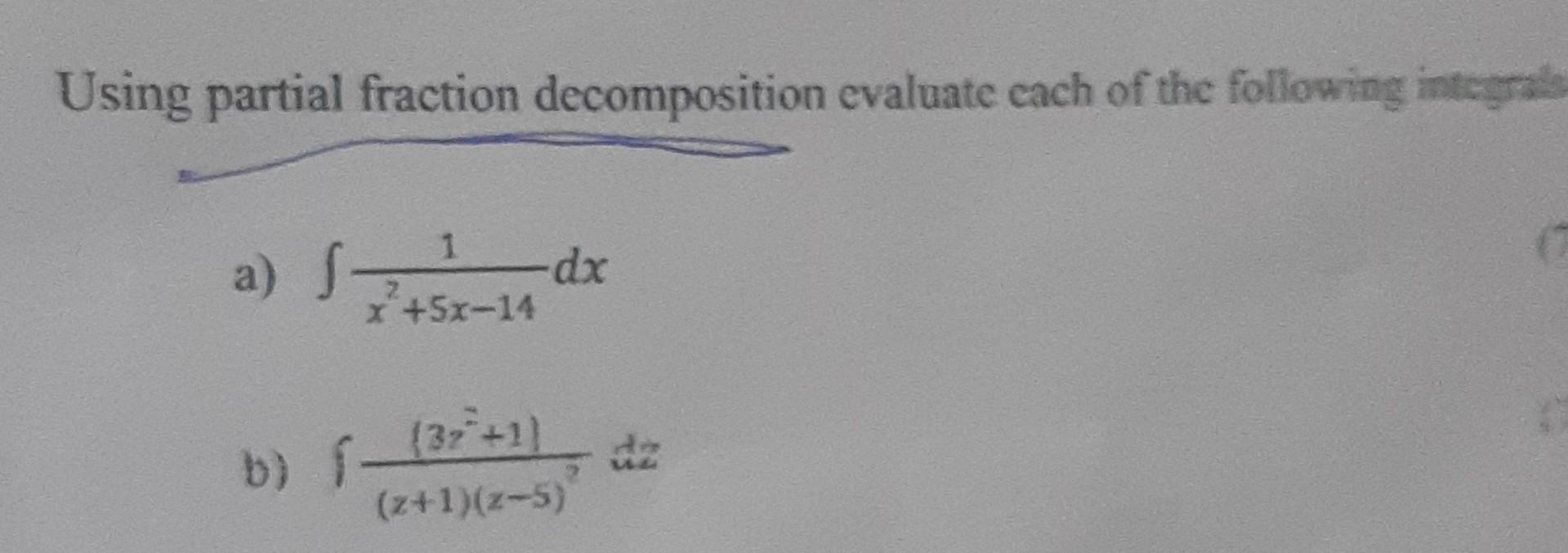 Solved Using partial fraction decomposition evaluate each of | Chegg.com