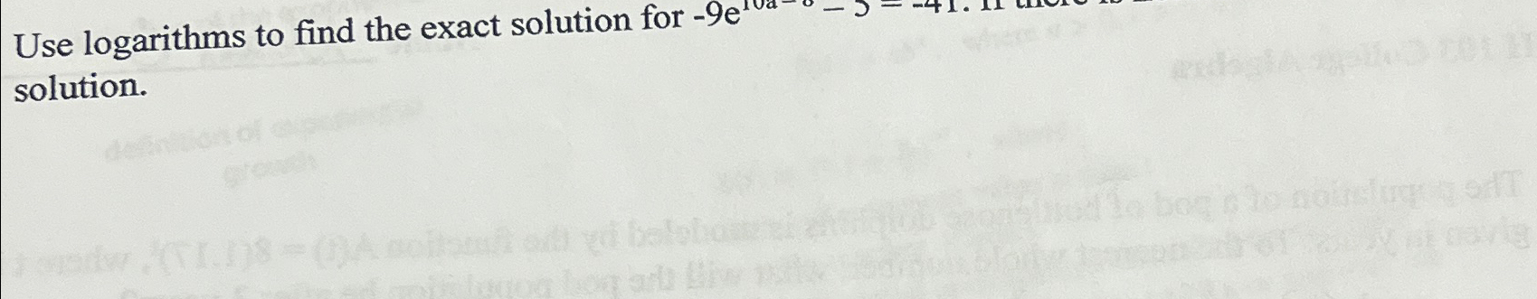 Solved Use logarithms to find the exact solution for -9e1 | Chegg.com