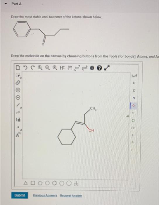 Solved Part A Draw the most stable eno tautomer of the | Chegg.com