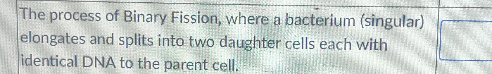 Solved The process of Binary Fission, where a bacterium | Chegg.com