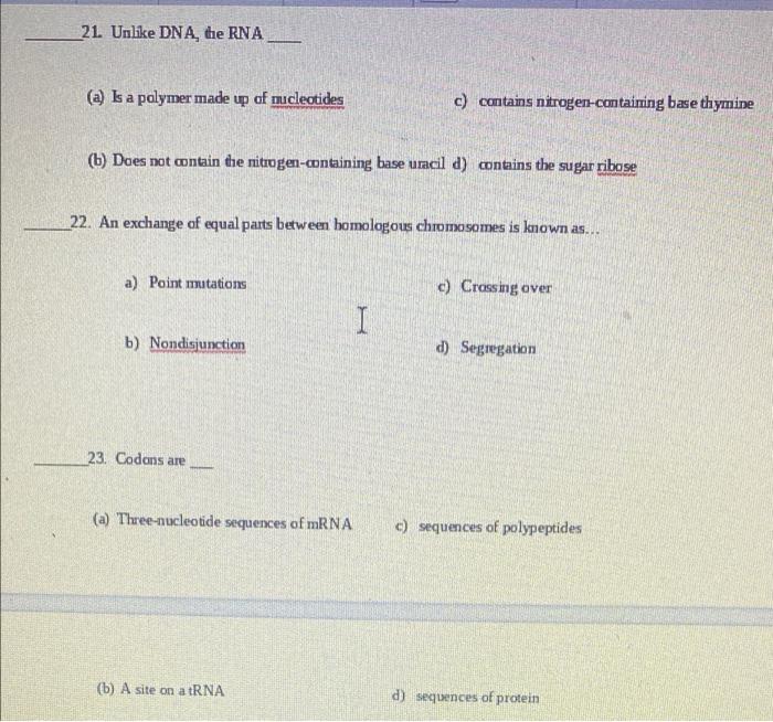 Solved 21. Unlike DNA, the RNA (a) is a polymer made up of | Chegg.com