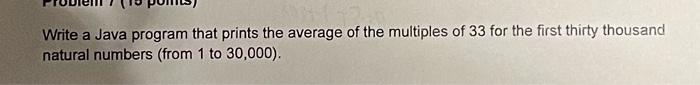 Solved Write a Java program that prints the average of the | Chegg.com