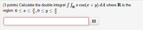 Solved (3 ﻿points) ﻿Calculate the double integral | Chegg.com
