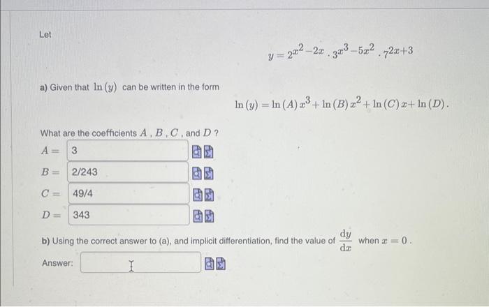 Solved y=2x2−2x⋅3x3−5x2⋅72x+3 a) Given that ln(y) can be | Chegg.com