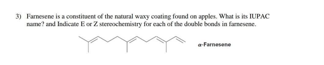 Solved Farnesene is a constituent of the natural waxy | Chegg.com