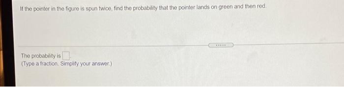 If the pointer in the figure is spun twice, find the | Chegg.com