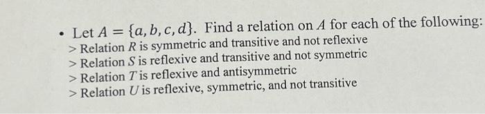 Solved • Let A = {a, b, c, d}. Find a relation on A for each | Chegg.com