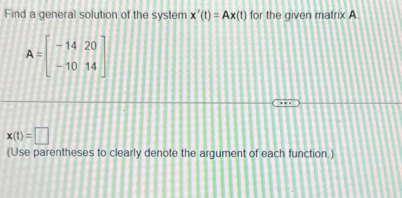 Solved Find a general solution of the system x'(t)=Ax(t) | Chegg.com